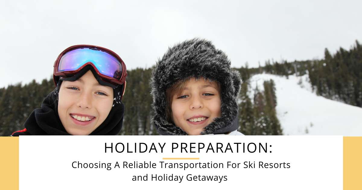 Reliable Ski Resort Transportation: Stress-Free Holiday Getaways